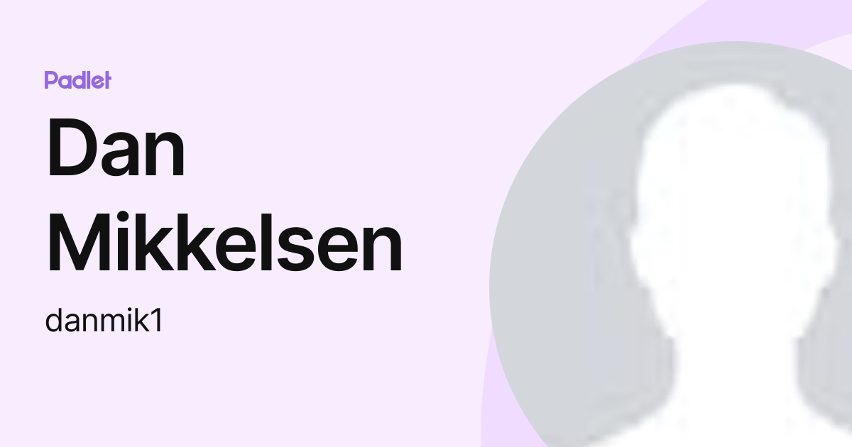 Dan Mikkelsen (danmik1) profile | Padlet