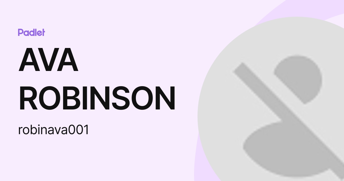 AVA ROBINSON (robinava001) profile | Padlet