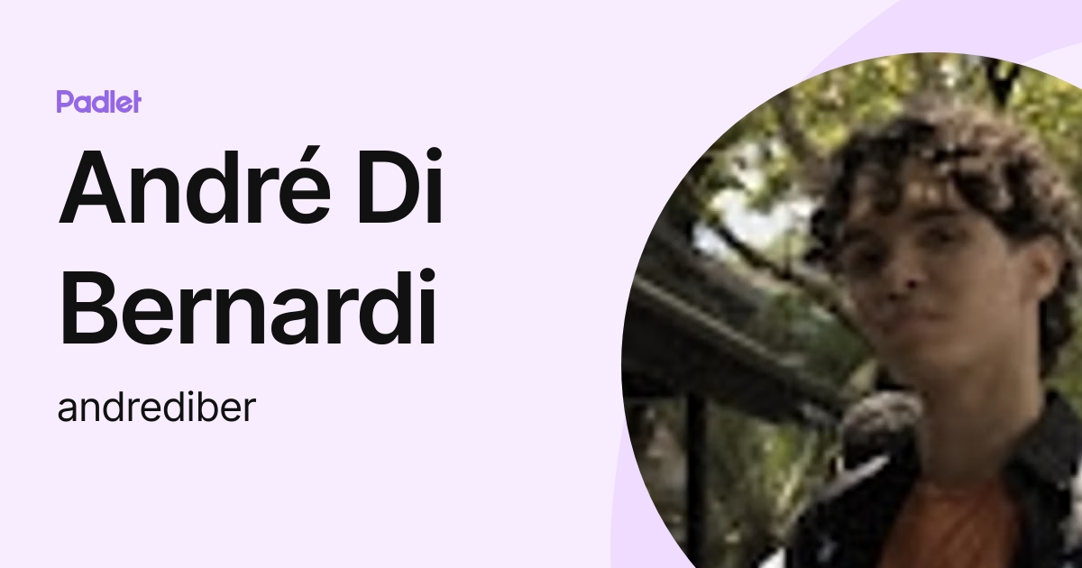 André Di Bernardi (andrediber) profile | Padlet