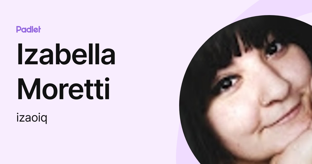 Izabella Moretti (izaoiq) profile | Padlet