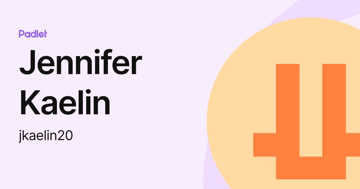 Jennifer Kaelin (jkaelin20) profile | Padlet