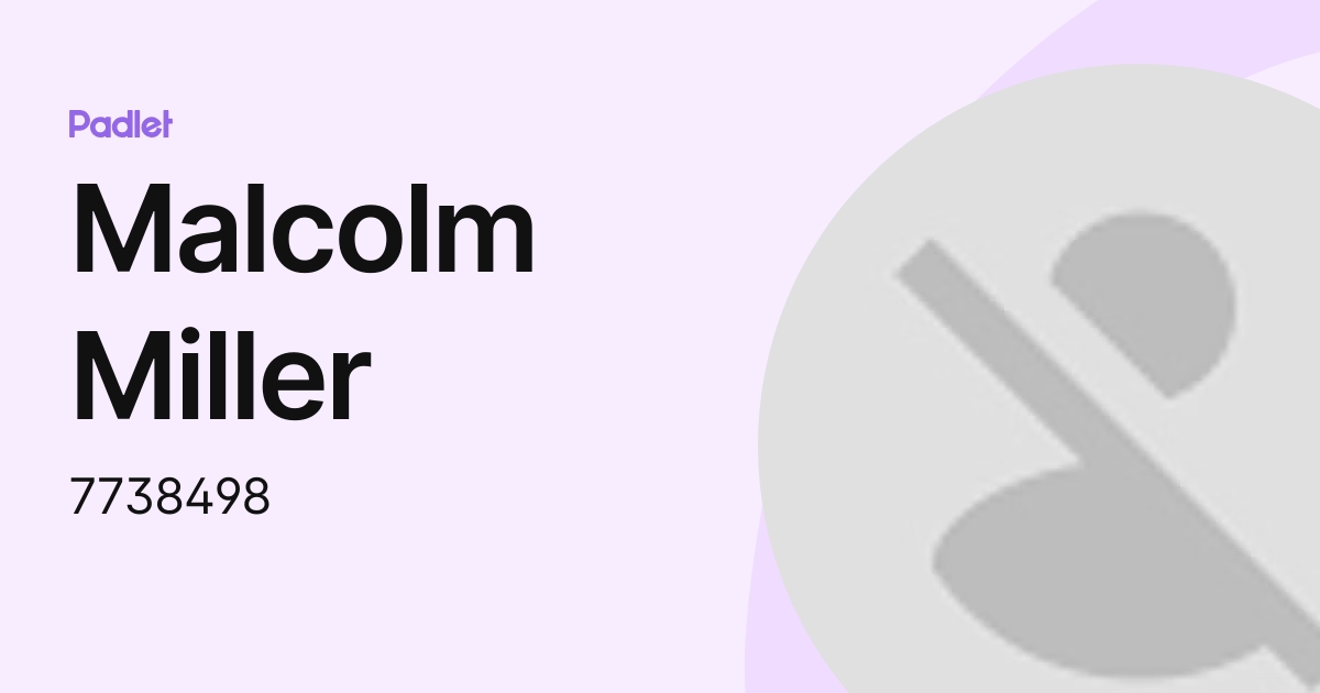 Malcolm Miller (7738498) profile | Padlet