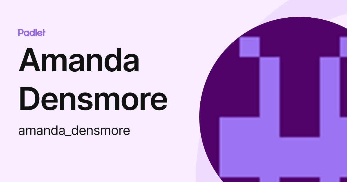 Amanda Densmore (amanda_densmore) profile | Padlet