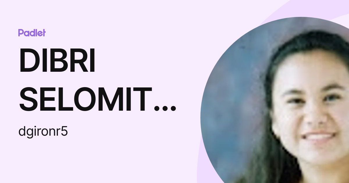 DIBRI SELOMIT GIRON RODRIGUEZ (dgironr5) profile | Padlet