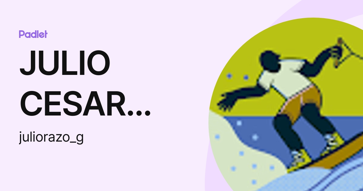 JULIO CESAR RAZO FRANCO (juliorazo_g) profile | Padlet