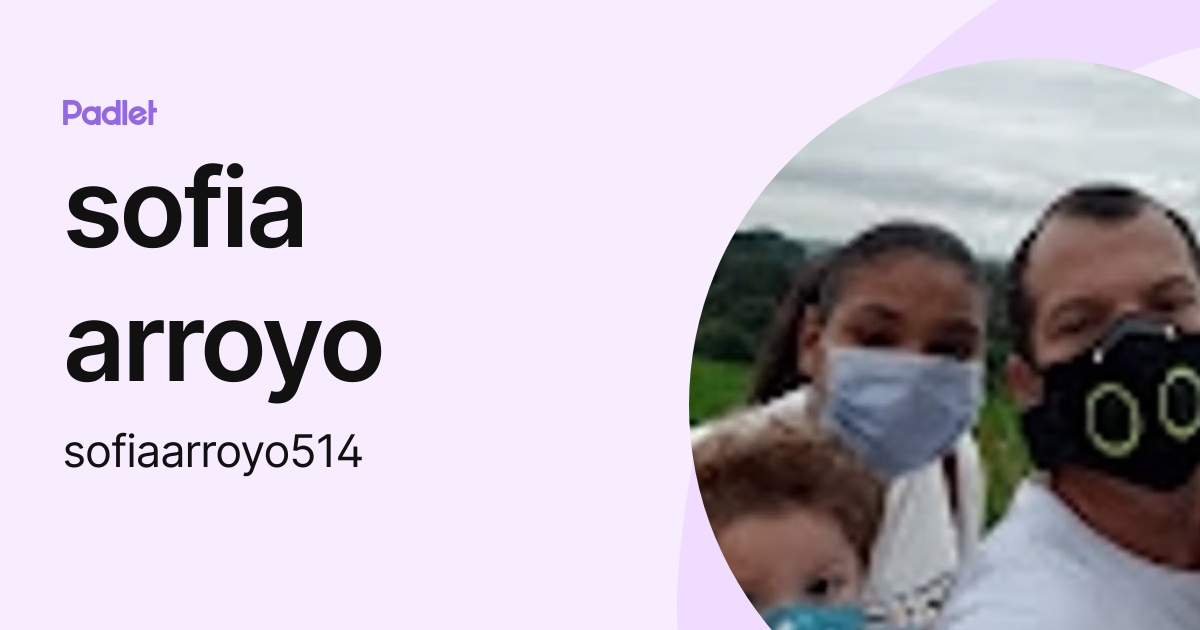 sofia arroyo (sofiaarroyo514) profile | Padlet