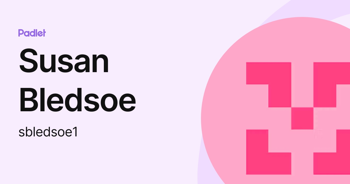 Susan Bledsoe (sbledsoe1) profile | Padlet