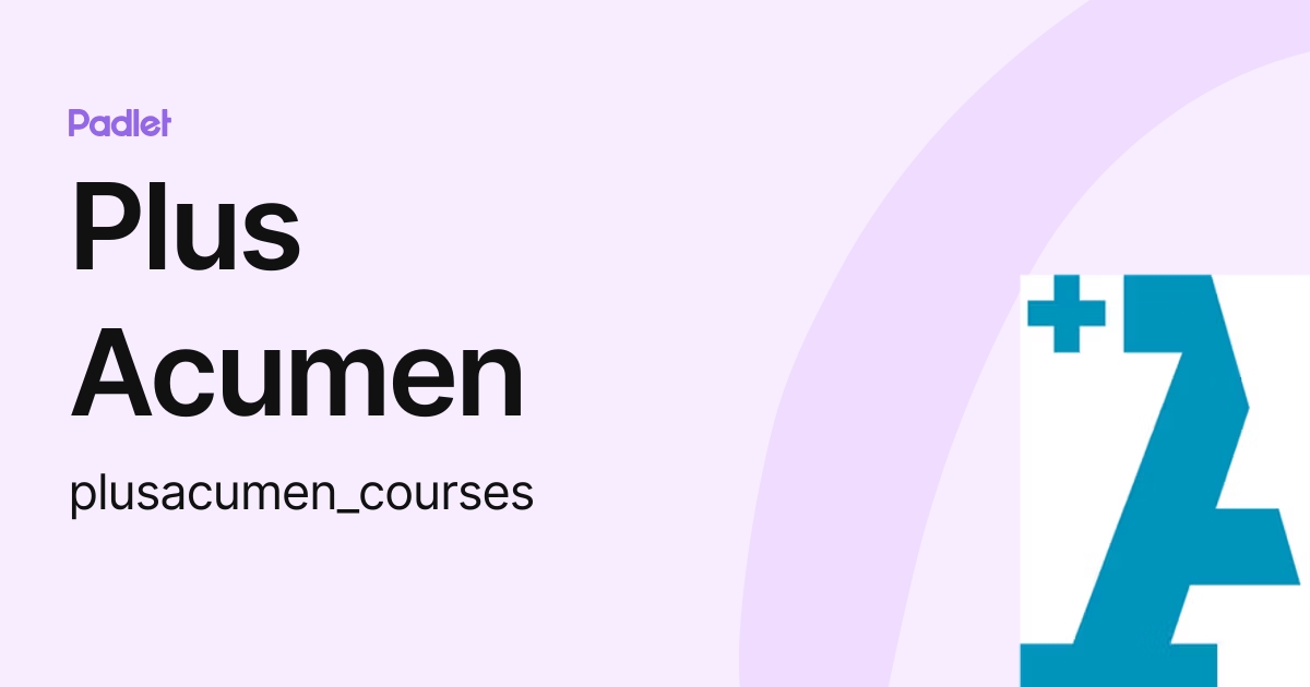 Plus Acumen (plusacumen_courses) profile | Padlet