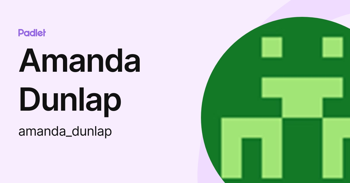 Amanda Dunlap (amanda_dunlap) profile | Padlet