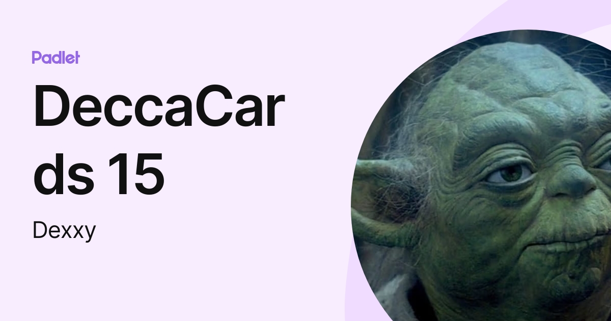 DeccaCards 15 (Dexxy) profile | Padlet