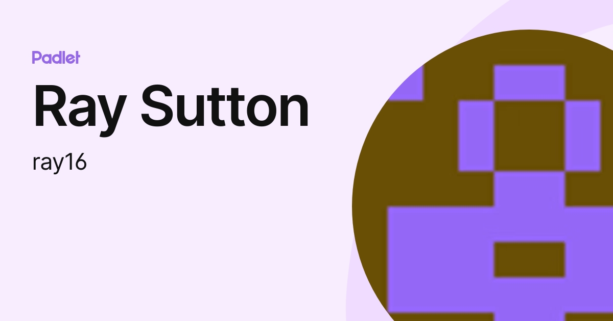 Ray Sutton (ray16) profile | Padlet