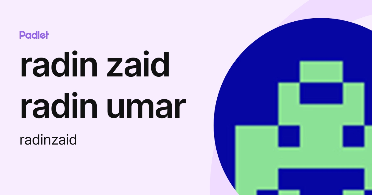 radin zaid radin umar (radinzaid) profile | Padlet