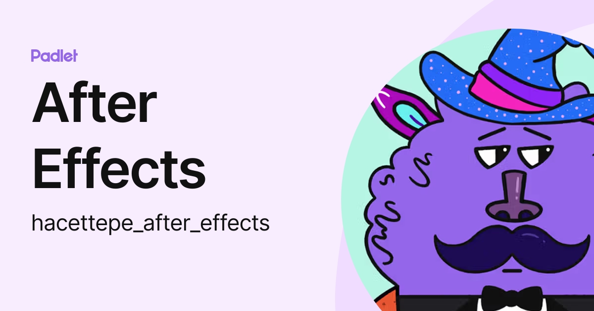 After Effects (hacettepe_after_effects) profile | Padlet