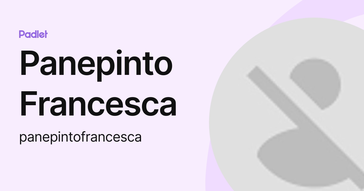 Panepinto Francesca (panepintofrancesca) profile | Padlet