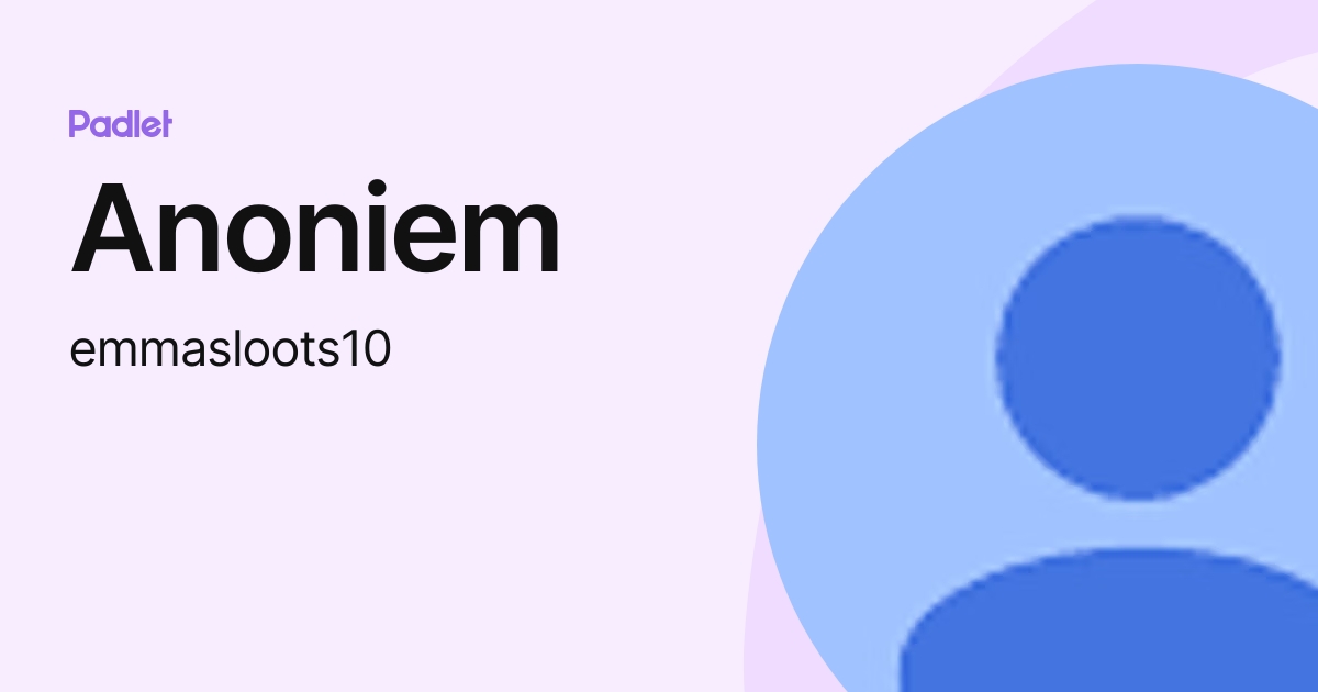 Anoniem (emmasloots10) profile | Padlet