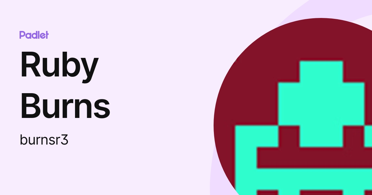 Ruby Burns (burnsr3) profile | Padlet