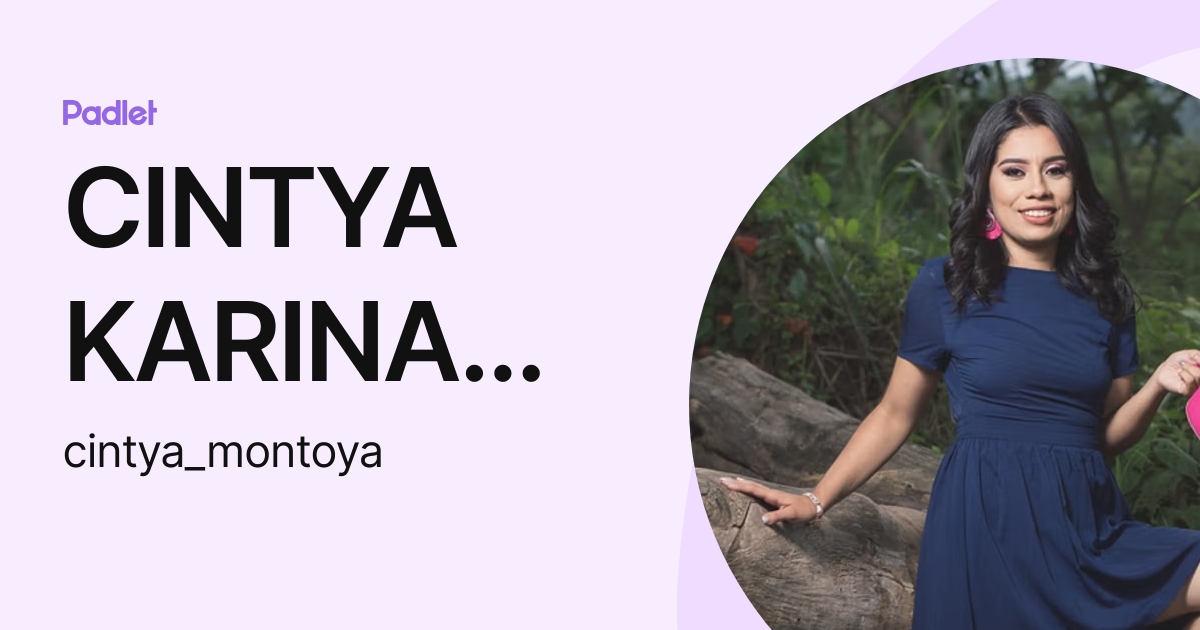 CINTYA KARINA MONTOYA IRIAS (cintya_montoya) profile | Padlet
