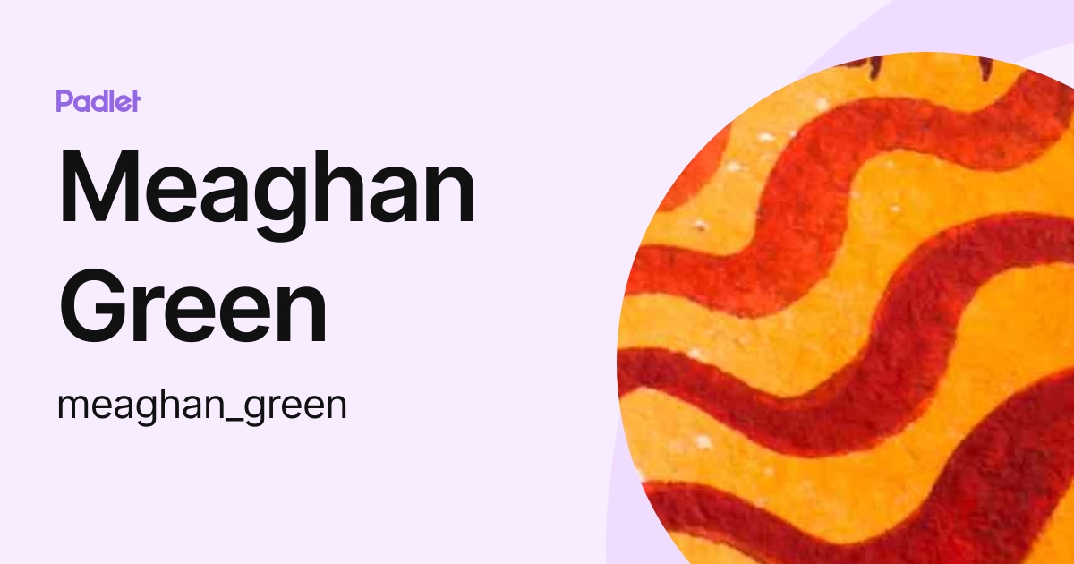 Meaghan Green (meaghan_green) profile | Padlet