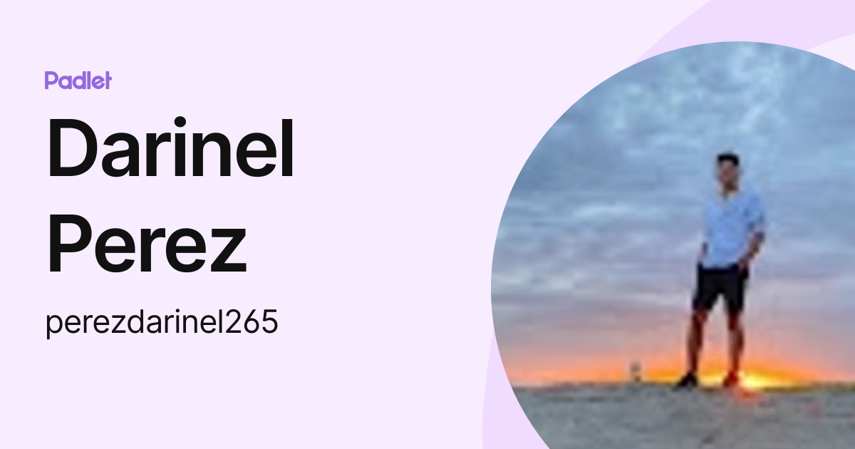 Darinel Perez (perezdarinel265) profile | Padlet