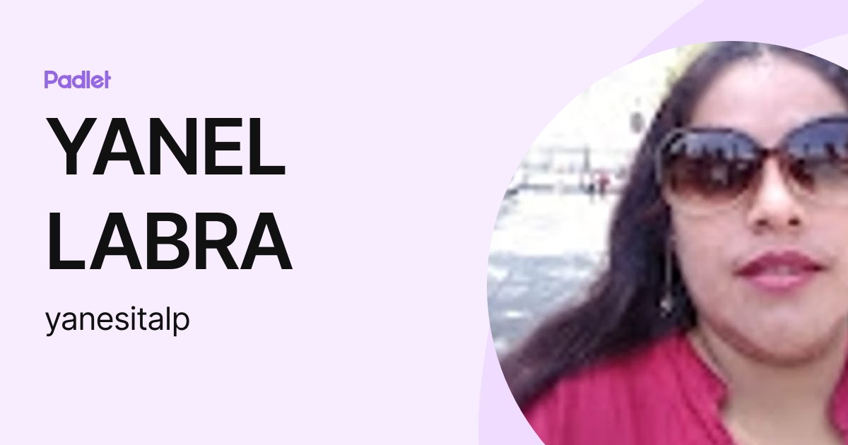 YANEL LABRA (yanesitalp) profile | Padlet