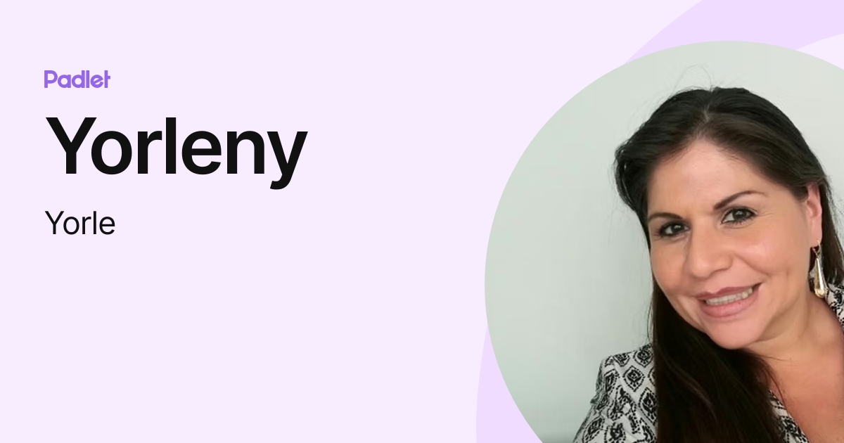 Yorleny (Yorle) profile | Padlet