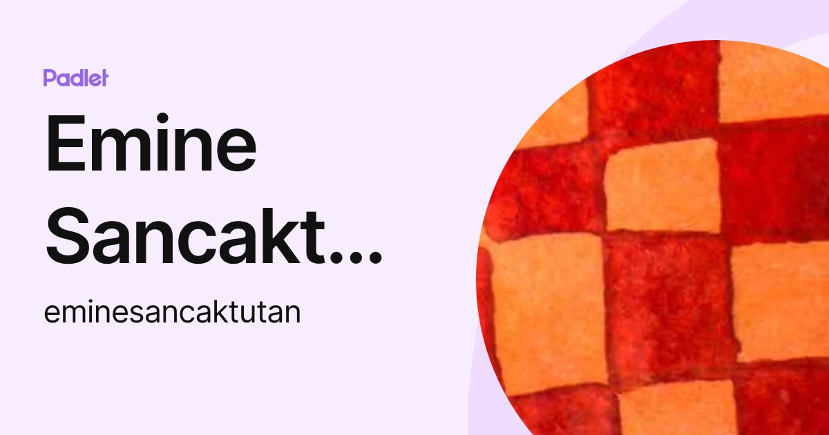 Emine Sancaktutan Eminesancaktutan Profile Padlet