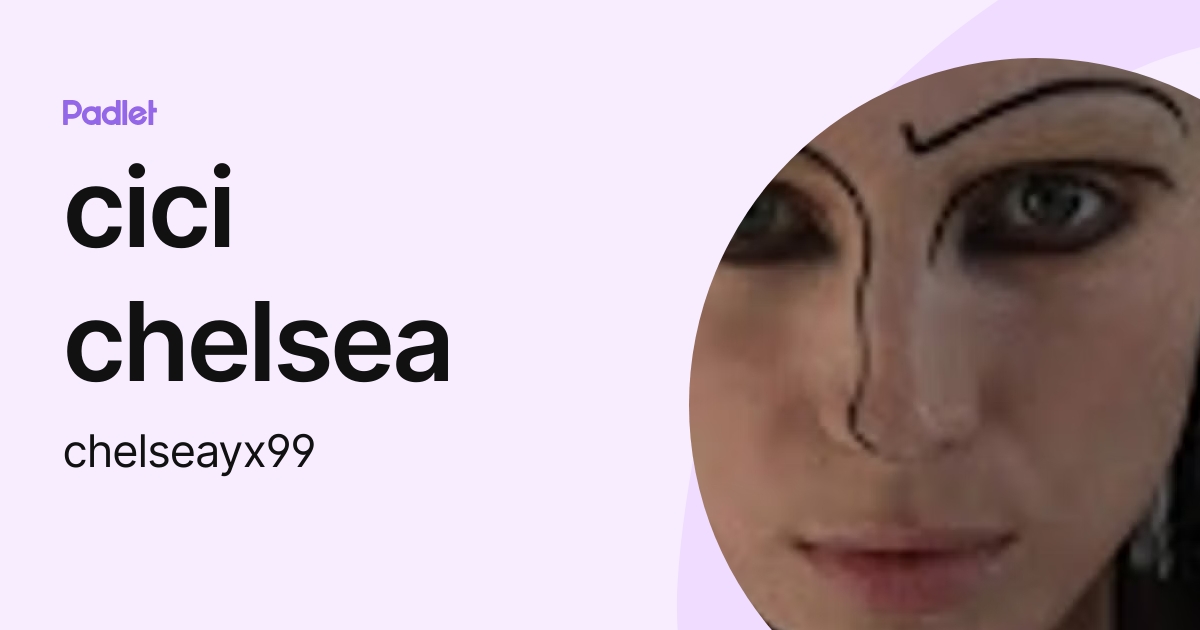 cici chelsea (chelseayx99) profile | Padlet