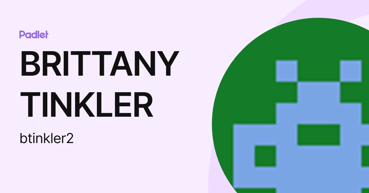 BRITTANY TINKLER (btinkler2) profile | Padlet