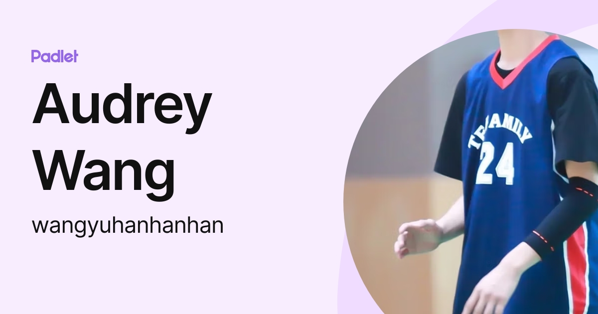 Audrey Wang (wangyuhanhanhan) profile | Padlet