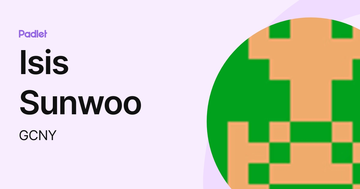 Isis Sunwoo (GCNY) profile | Padlet