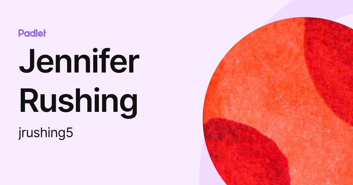 Jennifer Rushing (jrushing5) profile | Padlet