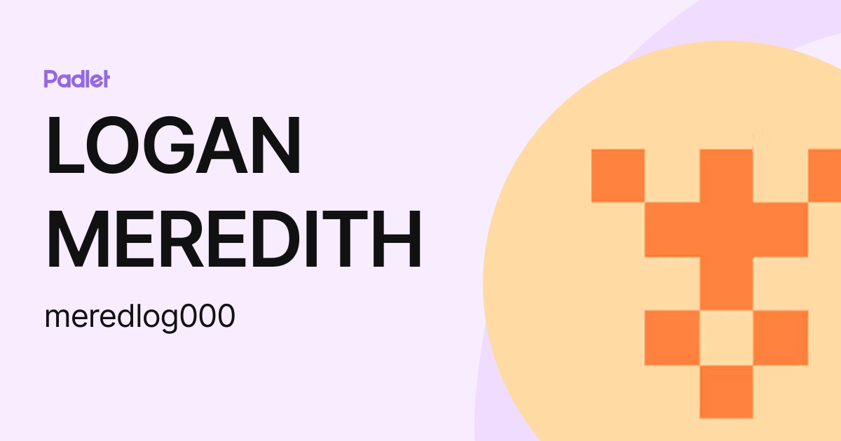 LOGAN MEREDITH (meredlog000) profile | Padlet