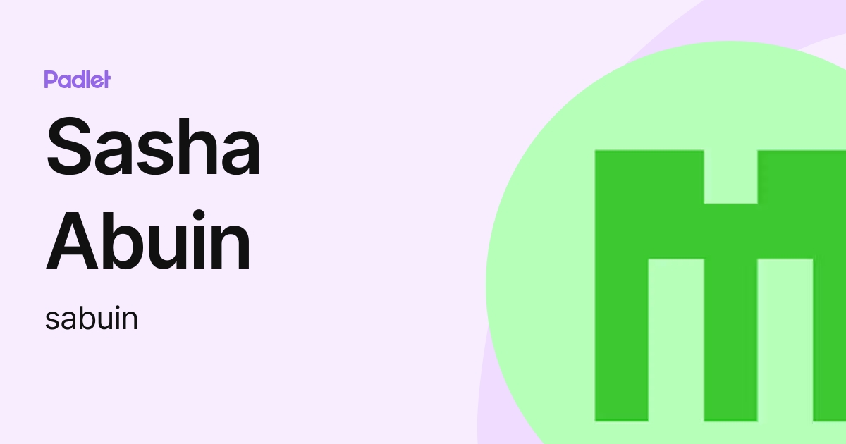 Sasha Abuin (sabuin) profile | Padlet