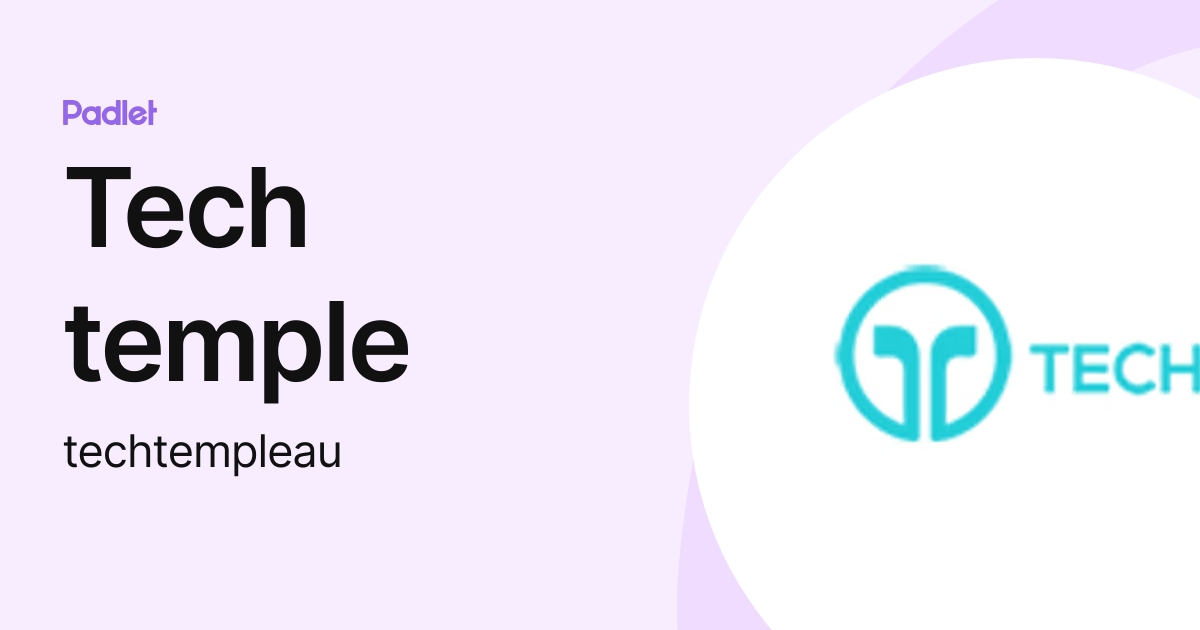 Tech temple (techtempleau) profile | Padlet