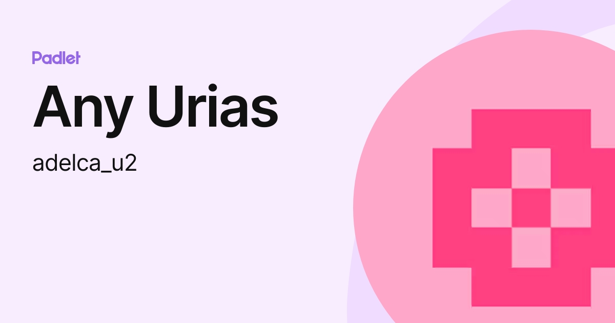 Any Urias (adelca_u2) profile | Padlet