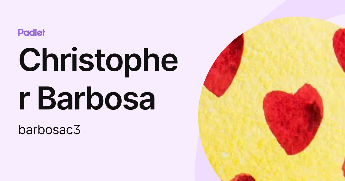 Christopher Barbosa (barbosac3) profile | Padlet