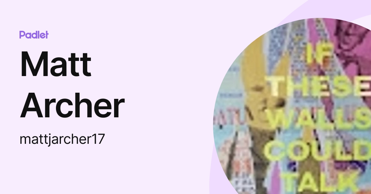 Matt Archer (mattjarcher17) profile | Padlet