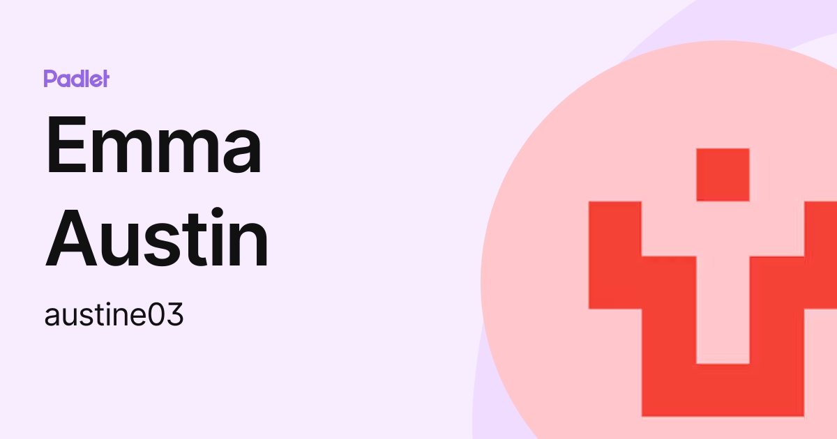 Emma Austin (austine03) profile | Padlet