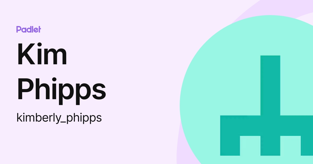 Kim Phipps (kimberly_phipps) profile | Padlet