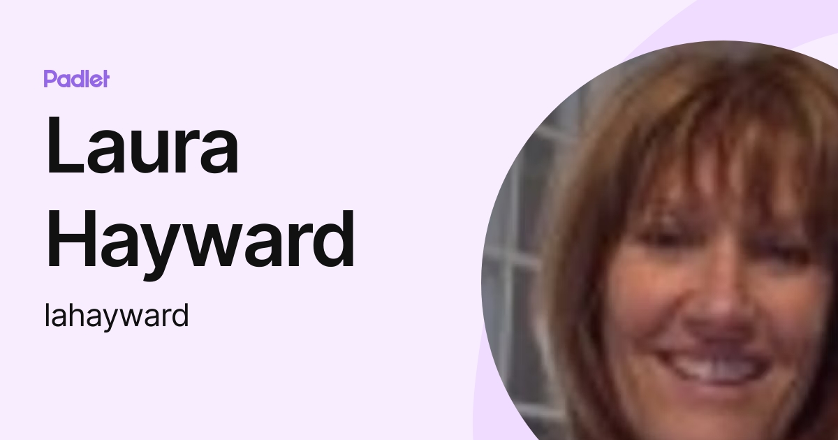 Laura Hayward (lahayward) profile | Padlet