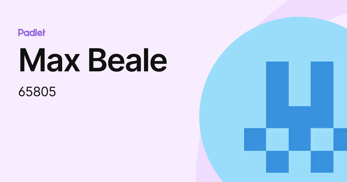 Max Beale (65805) profile | Padlet
