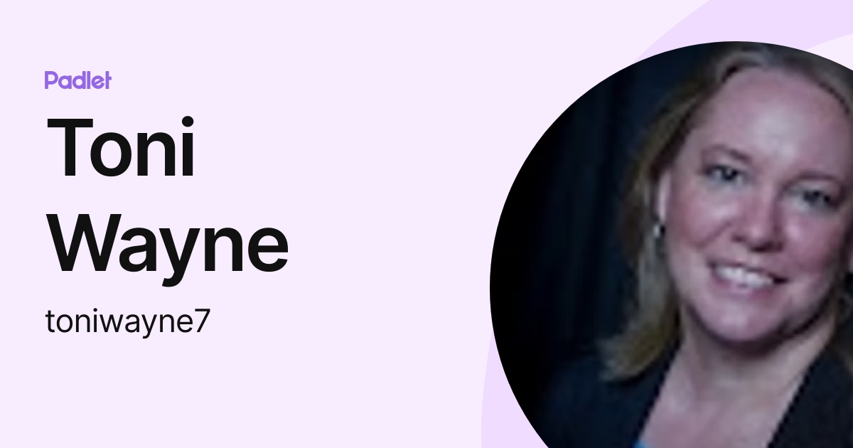 Toni Wayne (toniwayne7) profile | Padlet