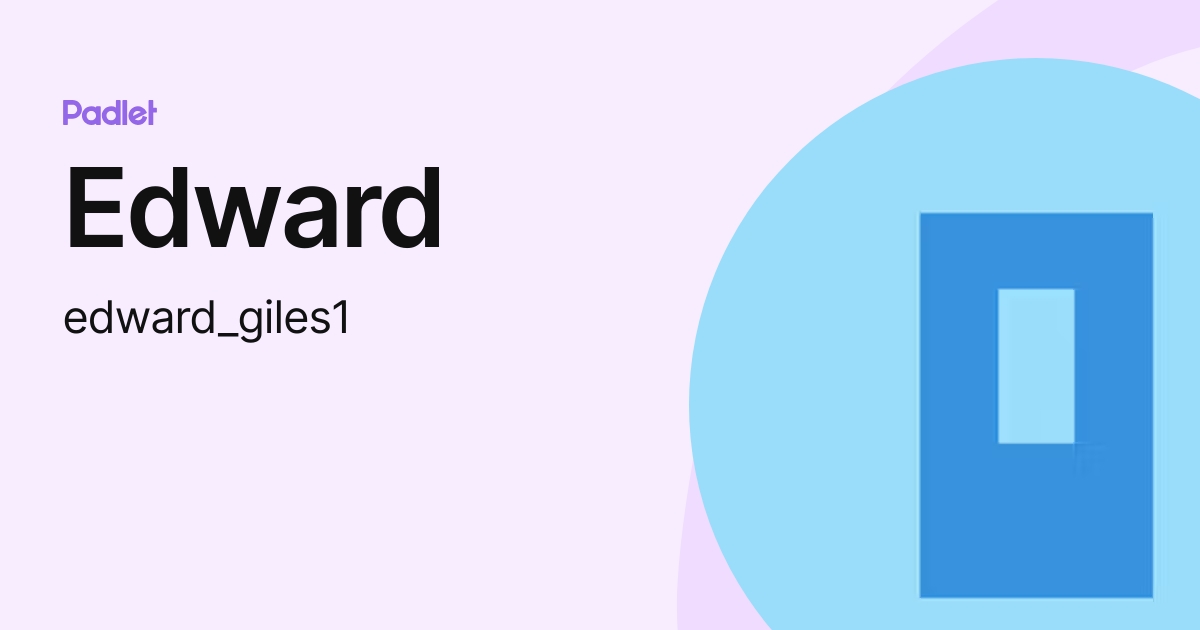 Edward (edward_giles1) profile | Padlet