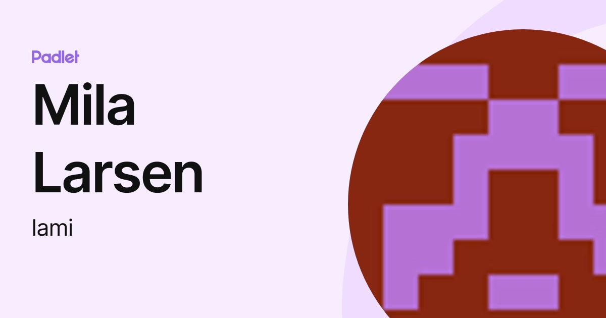 Mila Larsen (lami) profile | Padlet