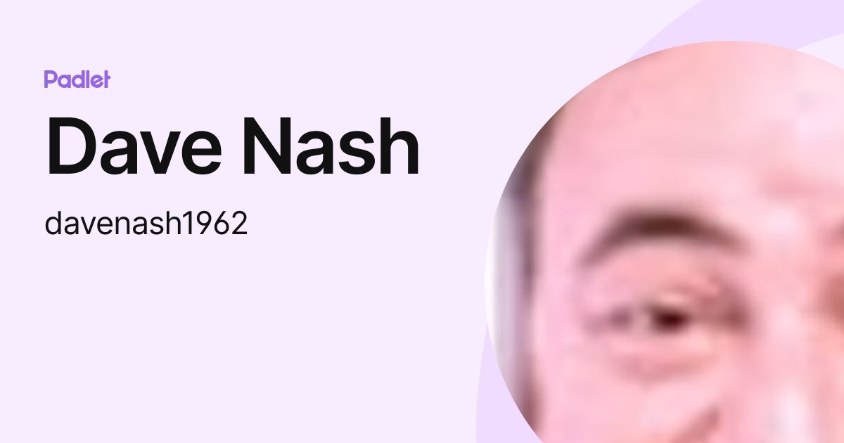 Dave Nash (davenash1962) profile | Padlet