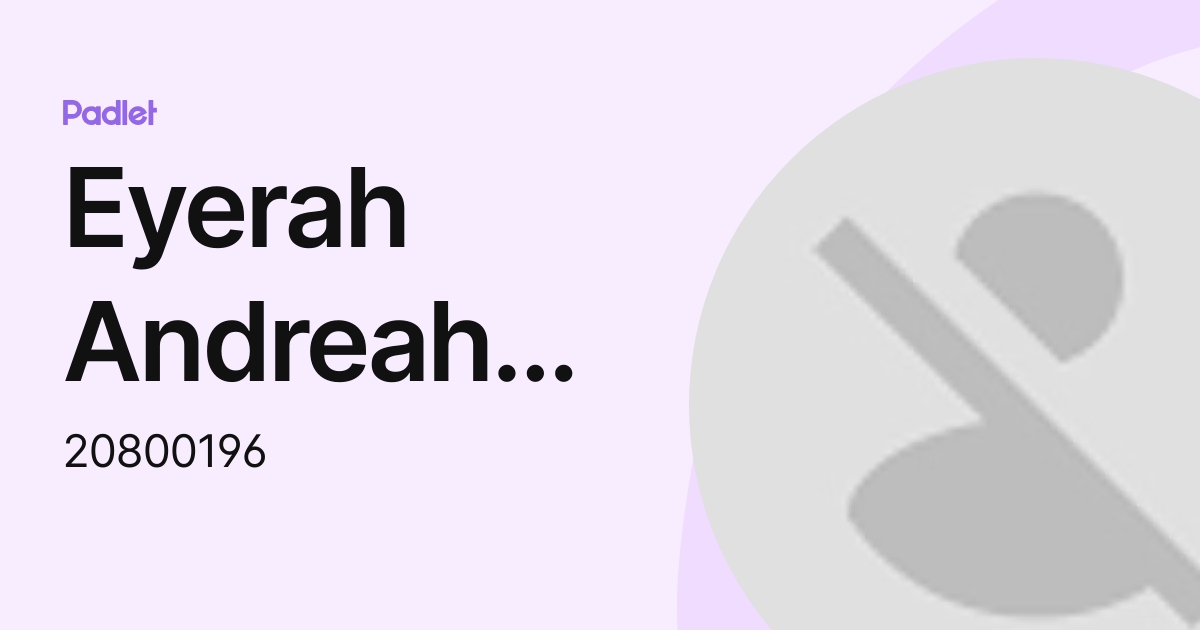 Eyerah Andreah Pasatiempo (20800196) profile | Padlet