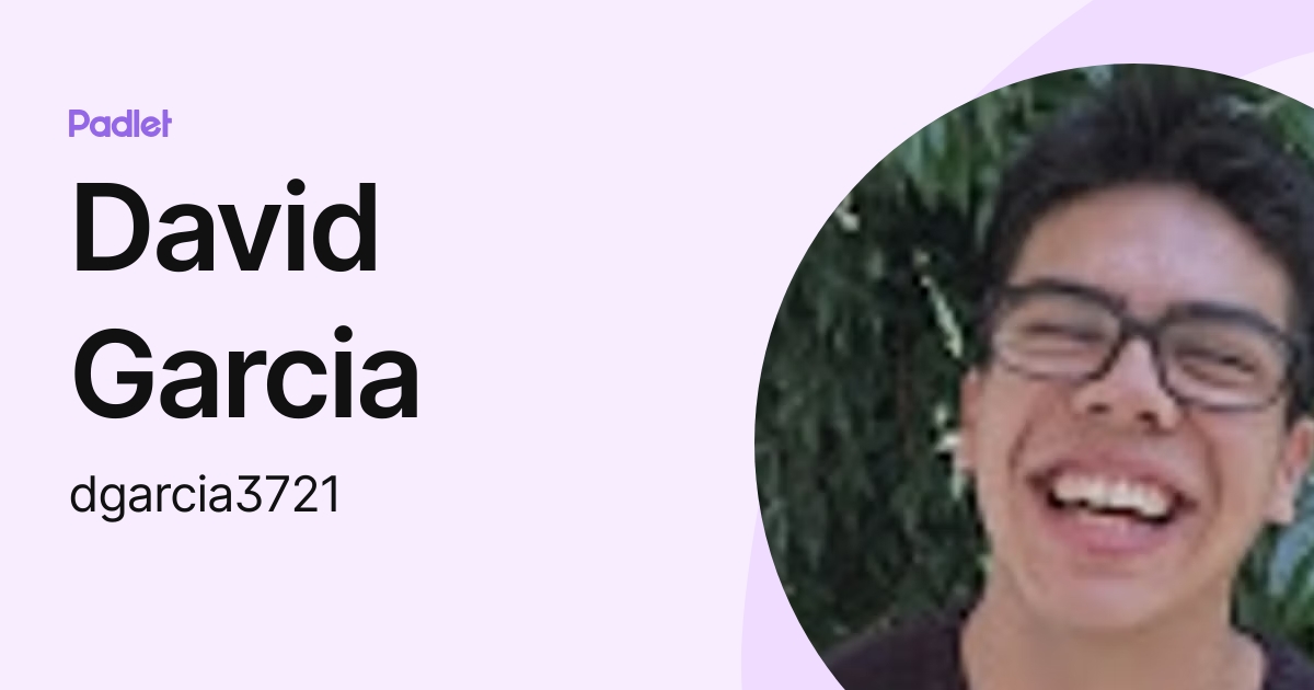 David Garcia (dgarcia3721) profile | Padlet