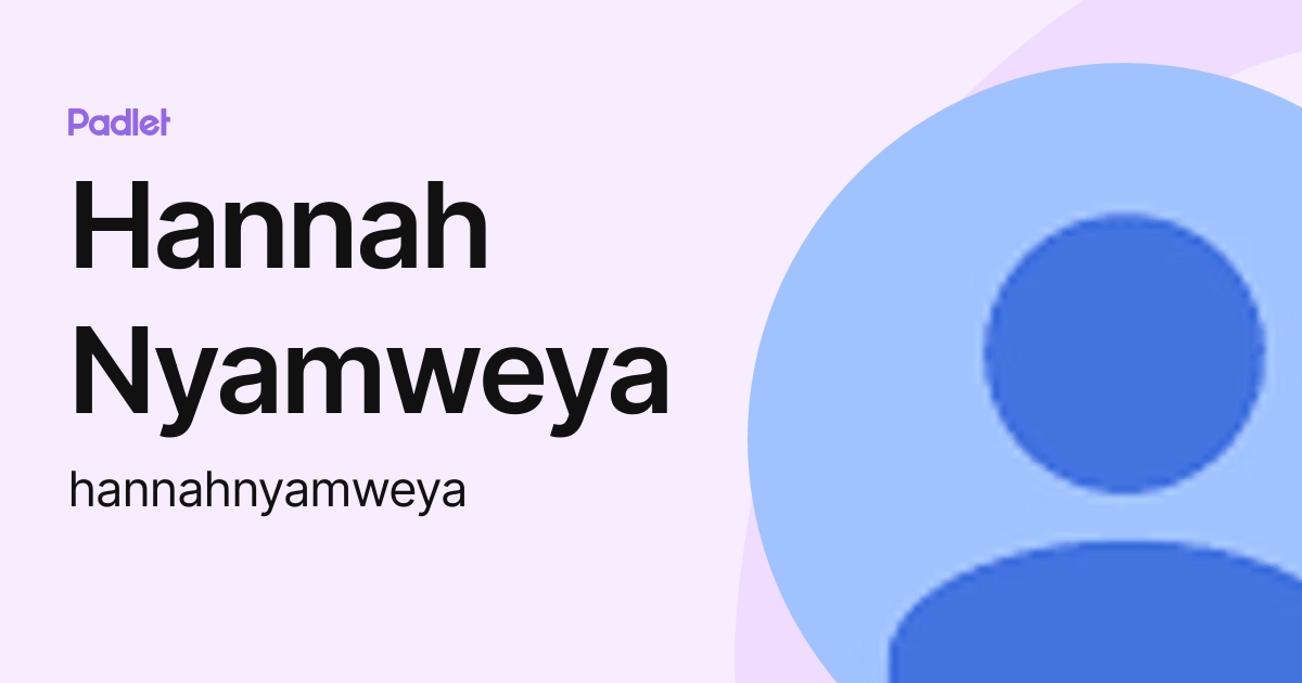 Hannah Nyamweya (hannahnyamweya) profile | Padlet