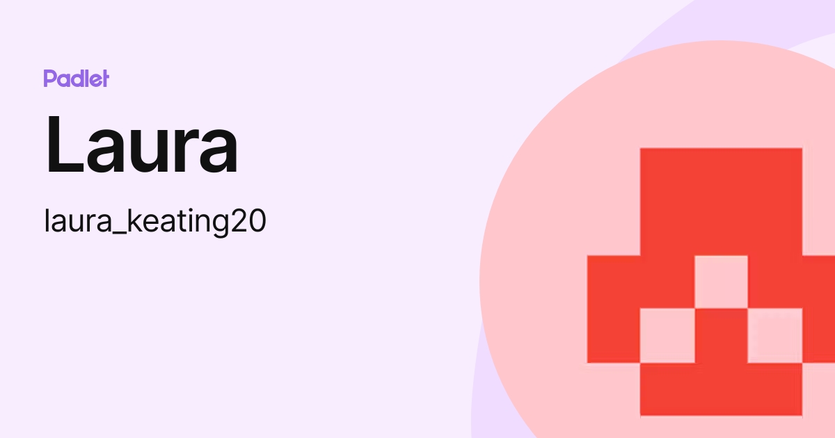Laura (laura_keating20) profile | Padlet