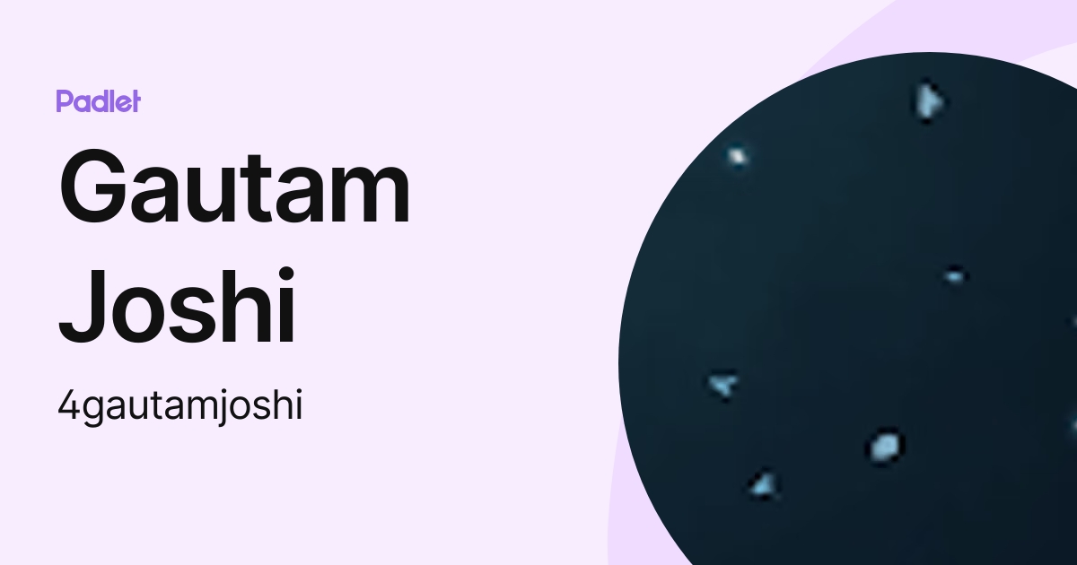 Gautam Joshi (4gautamjoshi) profile | Padlet